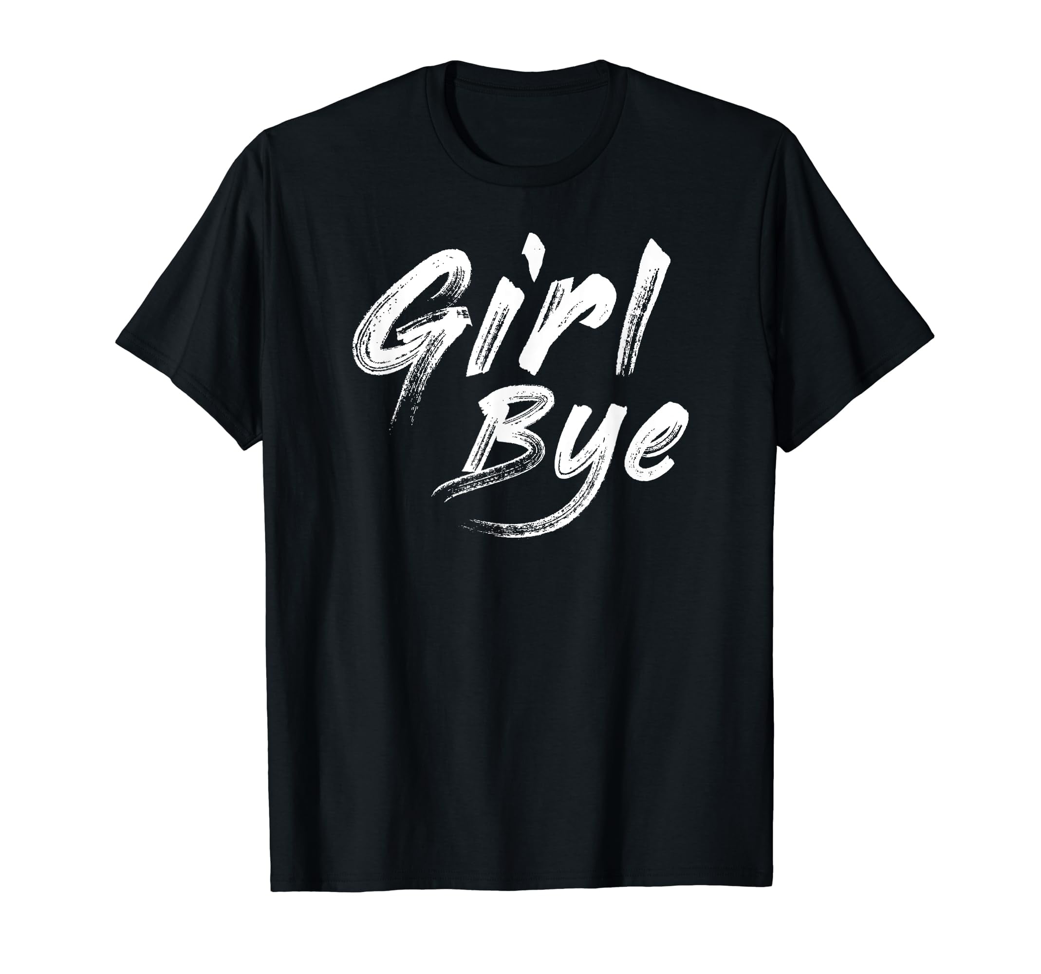 Funny Sarcastic Silly Gift Girl Bye - Walmart.com