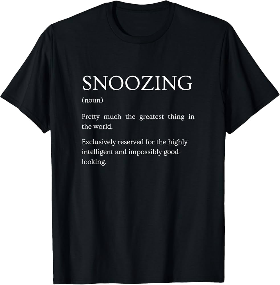 Funny Sarcastic Snoozing Definition T-Shirt - Humorous Take on Snoozing ...