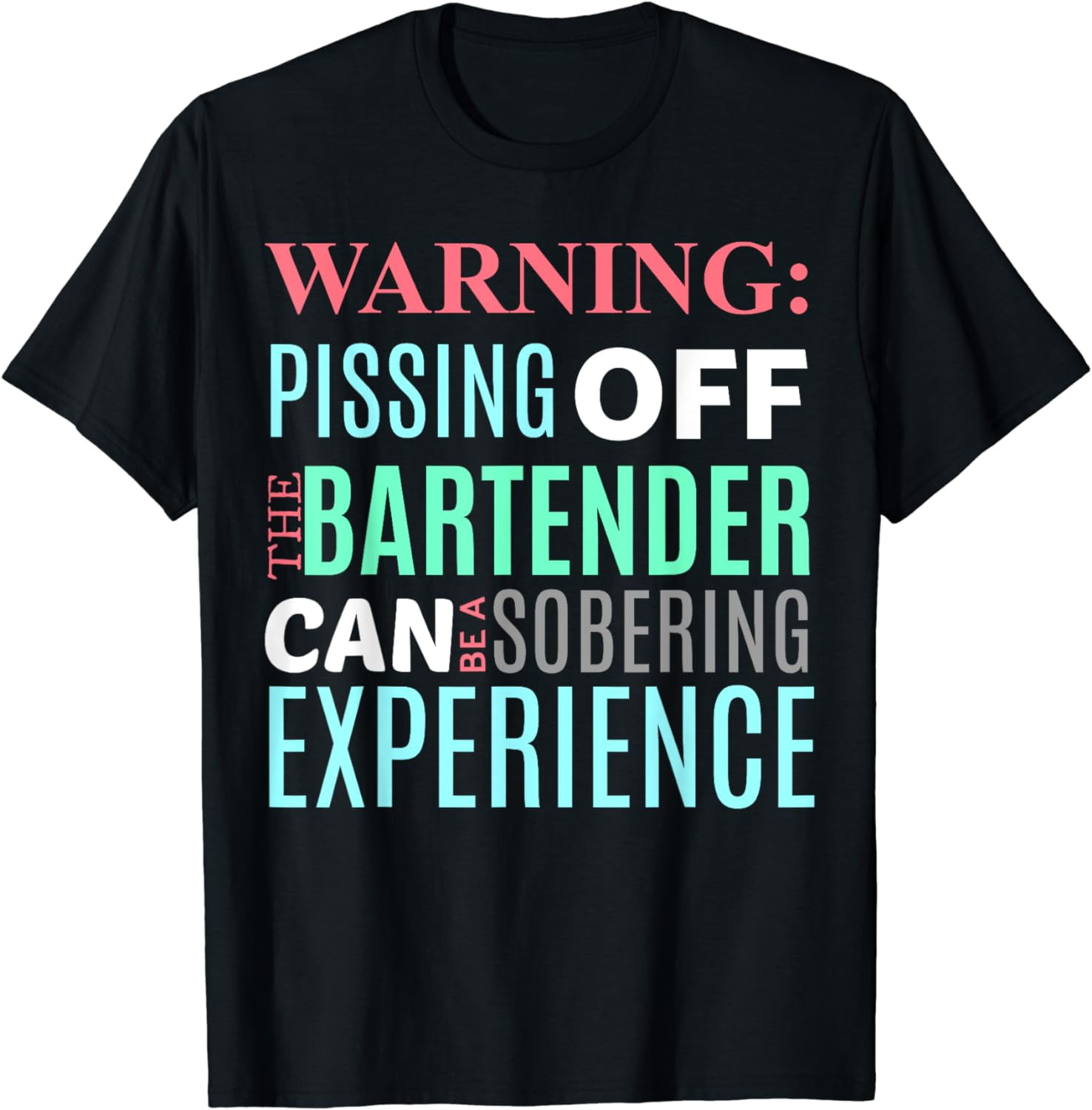 Funny Sarcastic Warning Don't Piss Off Bartender Pun TShirt - Walmart.com