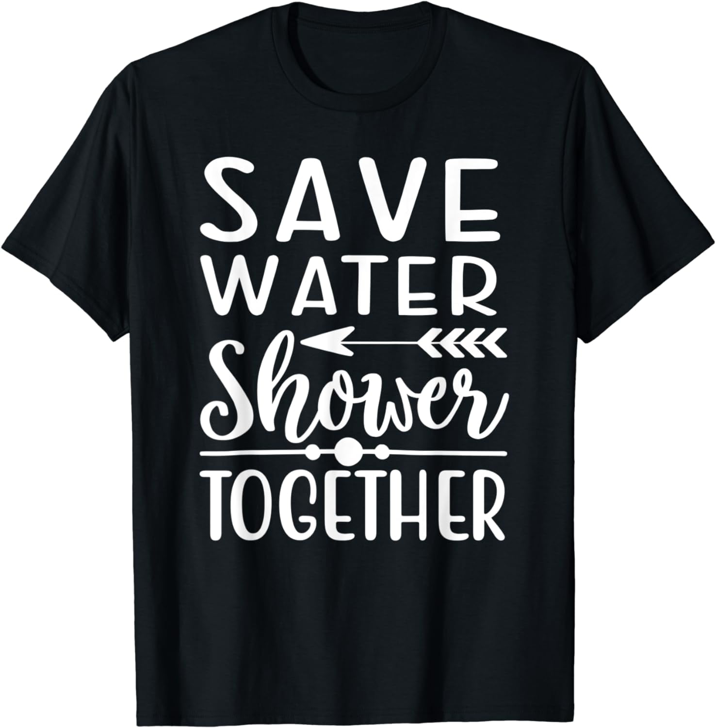 Funny Save Water Shower Together Saving Water Showering T Shirt