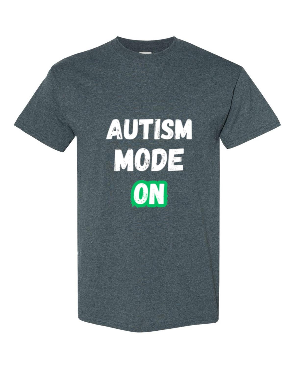 Funny Saying Autism Mode On A Neurodiversity SPED Teacher Gift Unisex T ...