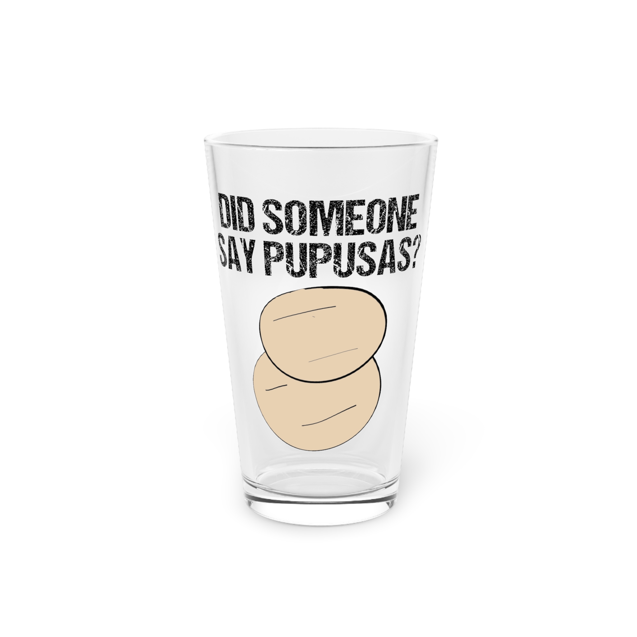 Funny Saying Did Someone Pupusas Men Women Sarcastic Pun Novelty ...