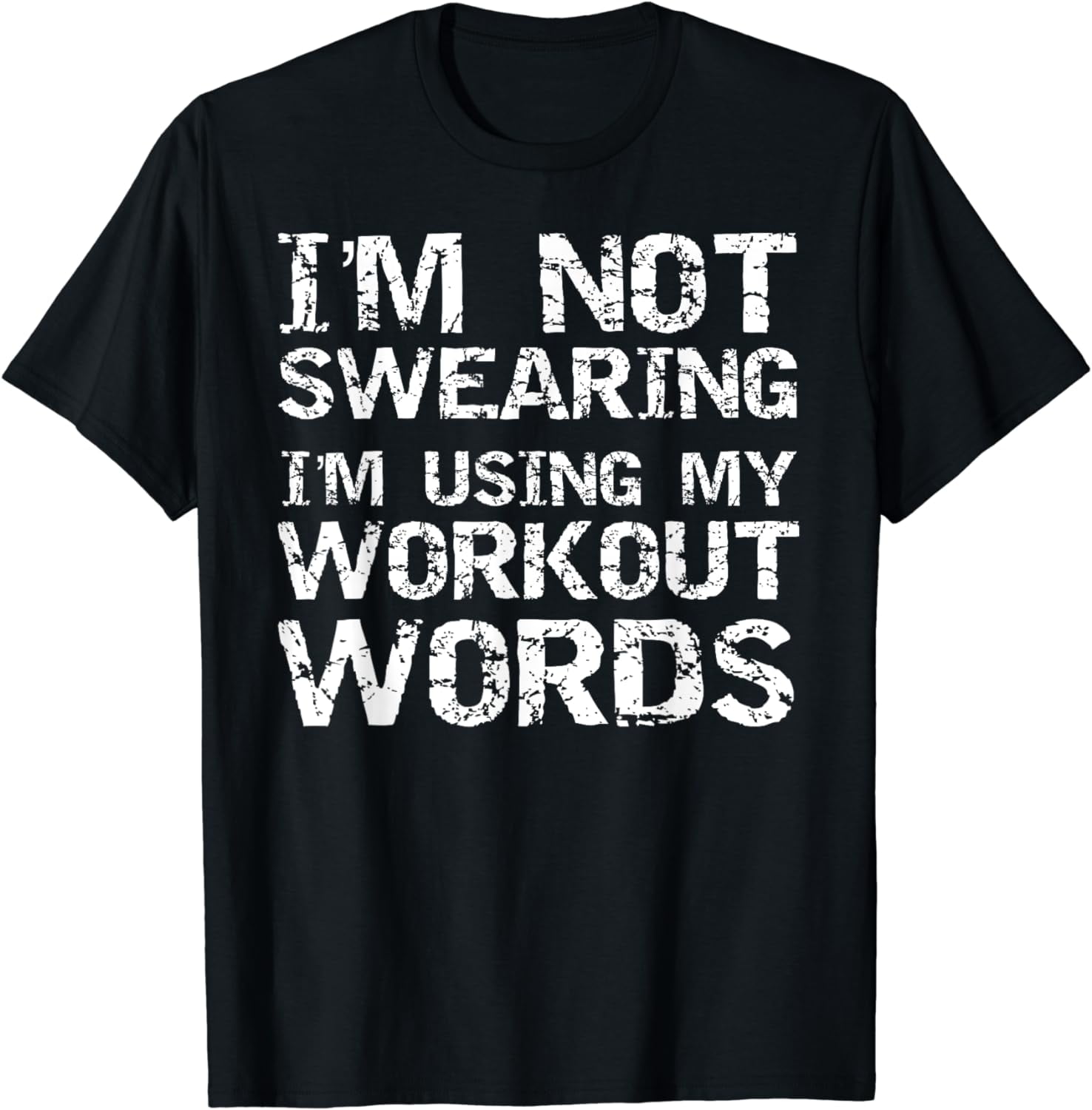 Funny Saying I'm Not Swearing I'm Using My Workout Words T-Shirt ...