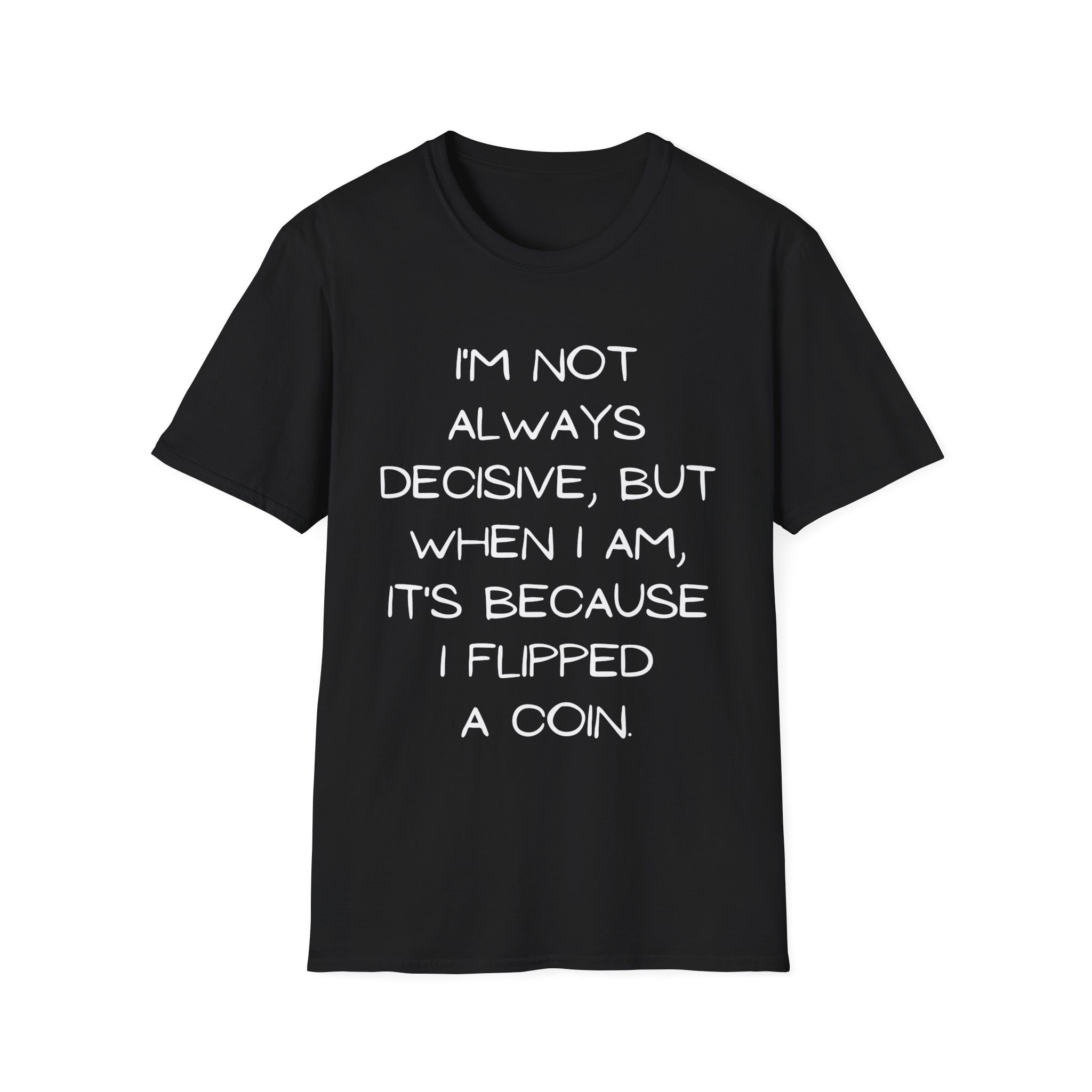 Funny Saying I'm not always decisive Sarcastic Pun Sassy Gag Novelty ...