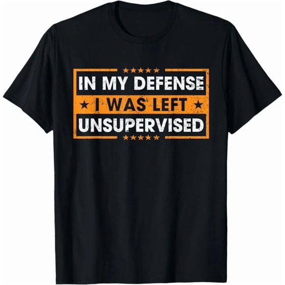 Funny Saying In My Defense I Was Left Unsupervised Retro Tee Cool ...