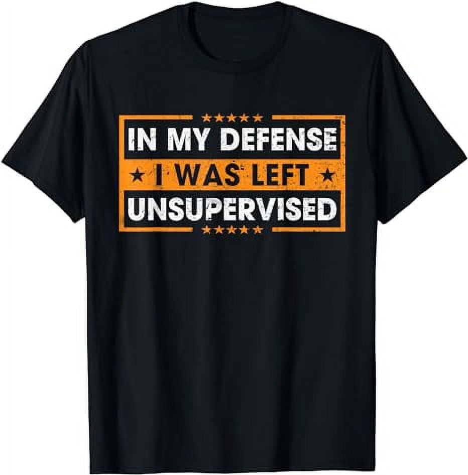 Funny Saying In My Defense I Was Left Unsupervised Retro T-Shirt ...