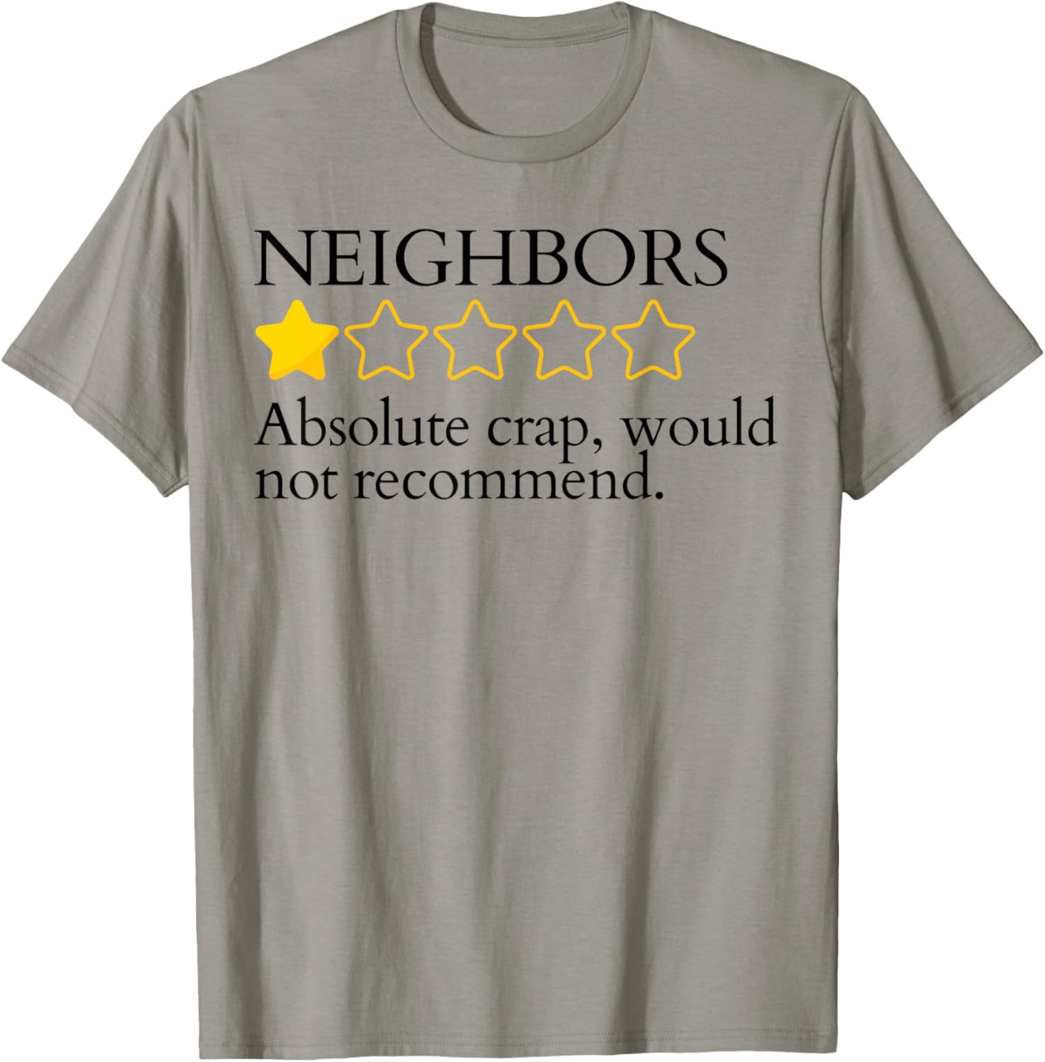 Funny Saying My Neighbors Bad Would Not Recommend Rate Joke T-Shirt ...
