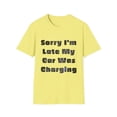 Funny Sayings Sorry I'm Late My Car Was Charging Sarcasm Sassy Novelty ...