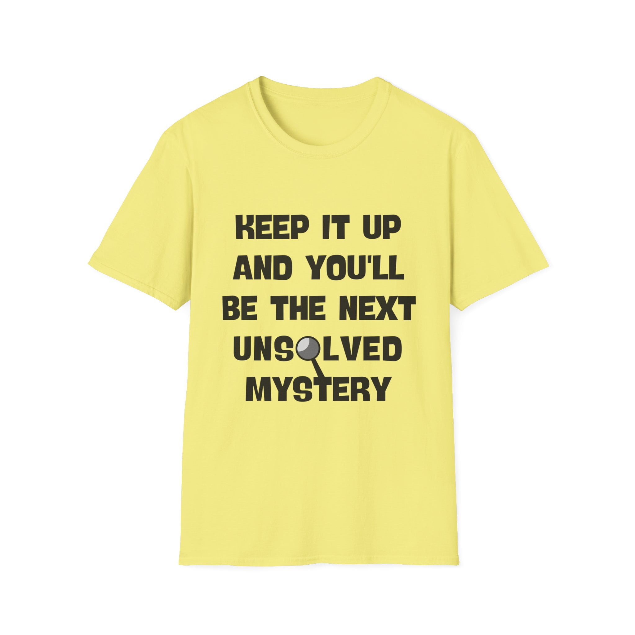 Funny Sayings You'll By The Next Mystery Sarcasm Gag Pun Novelty Women ...