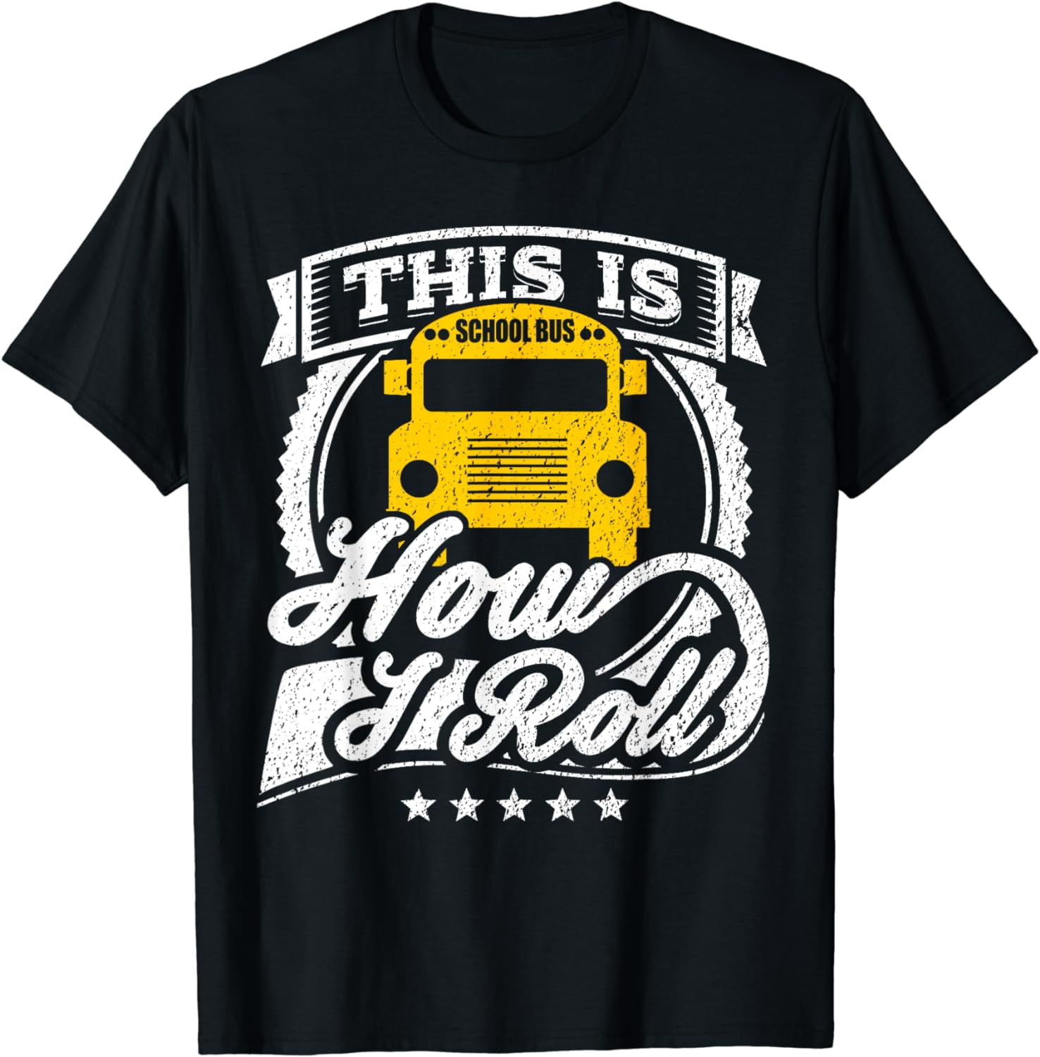 Funny School Bus Driver Shirt: This Is How I Roll Bus Driver - Walmart.com