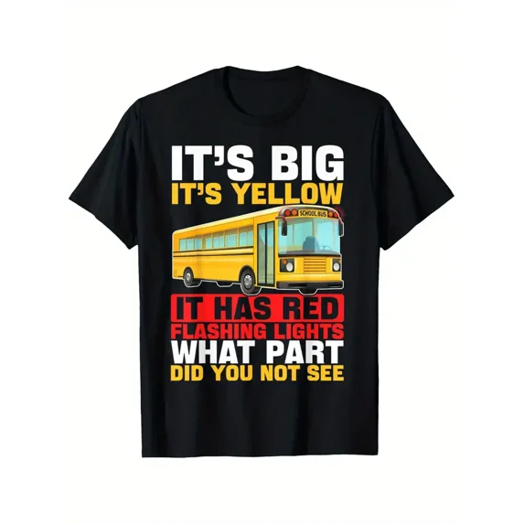 Funny School Bus Driver T-Shirt - "It's Big It's Yellow" Graphic Tee ...