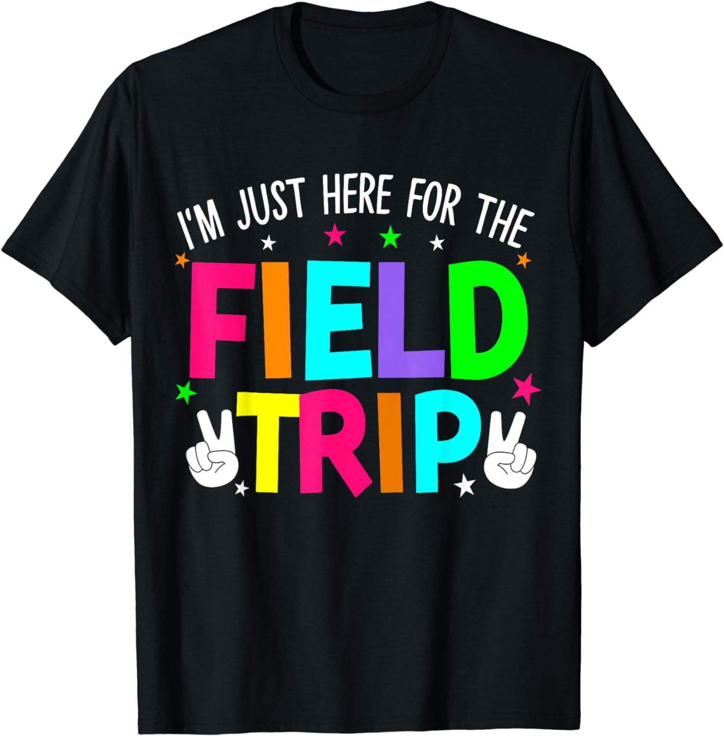 Funny School Field Day 2024 I'm Just Here For The Field Trip Cotton T ...