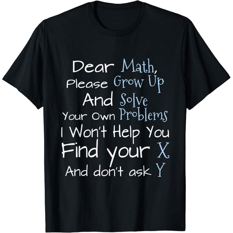 Problem Science Funny Funny Math T Shirt | Dear Math Solve Your Own