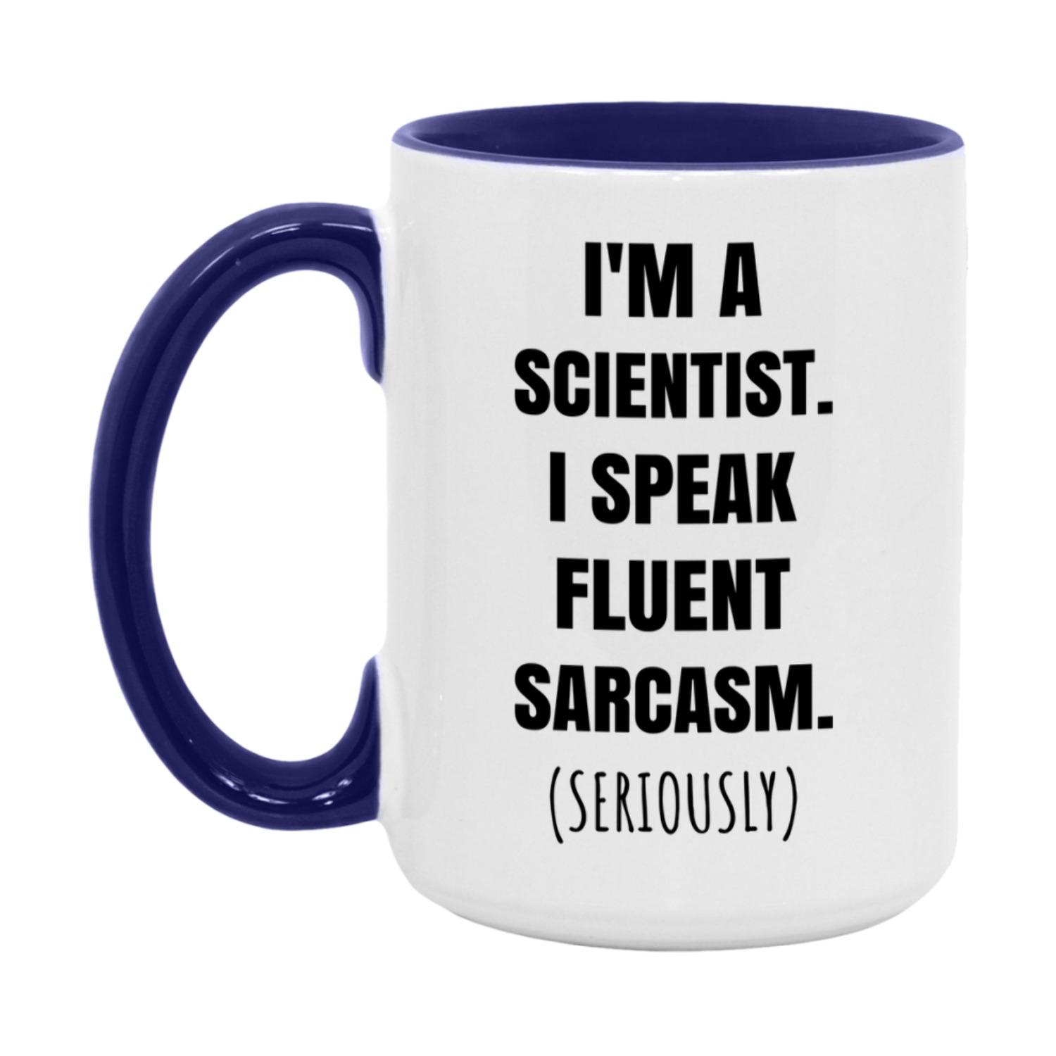Funny Scientist Coffee Mug - "I'm A Scientist, I Speak Fluent Sarcasm ...