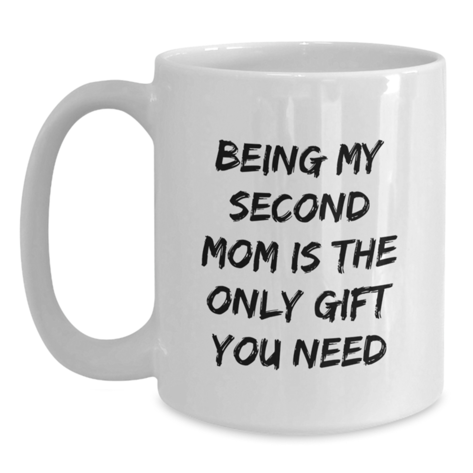 Funny Second Mom Gifts, 'Being My Second Mom Is The Only Gift You Need ...