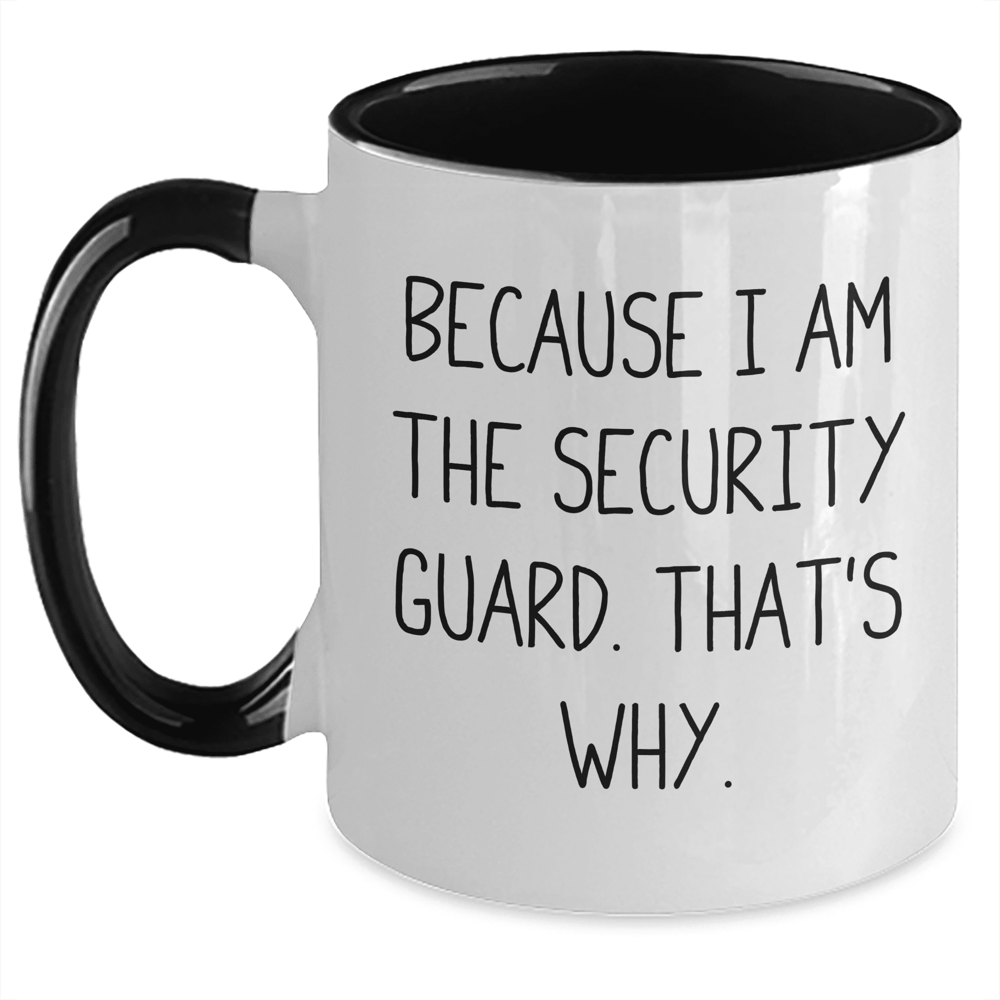 Funny Security Guard Gifts Because I Am The Security Guard. That's Why ...