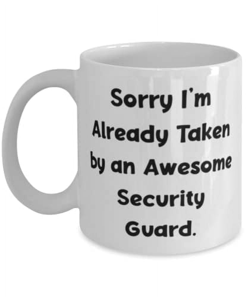 Funny Security guard 11oz Mug, Sorry I'm Already, Gifts For Colleagues ...