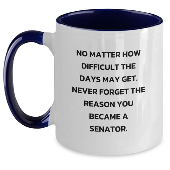Funny Senator Gifts from Friends - Two Tone Coffee Mug, Inspirational ...