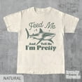 Funny Shark Shirt, Feed Me And Tell Me Im Pretty, Casual Humor Tee ...
