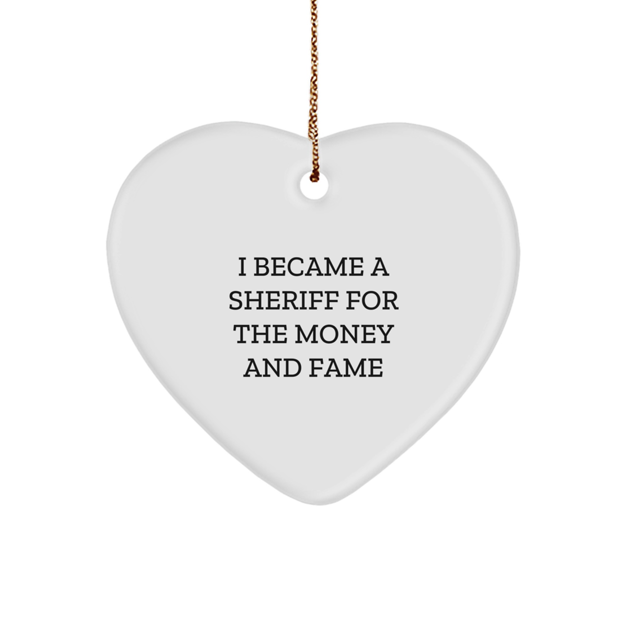 Funny Sheriff Gifts for Men, Sheriff Heart Ornament, 'I Became A ...