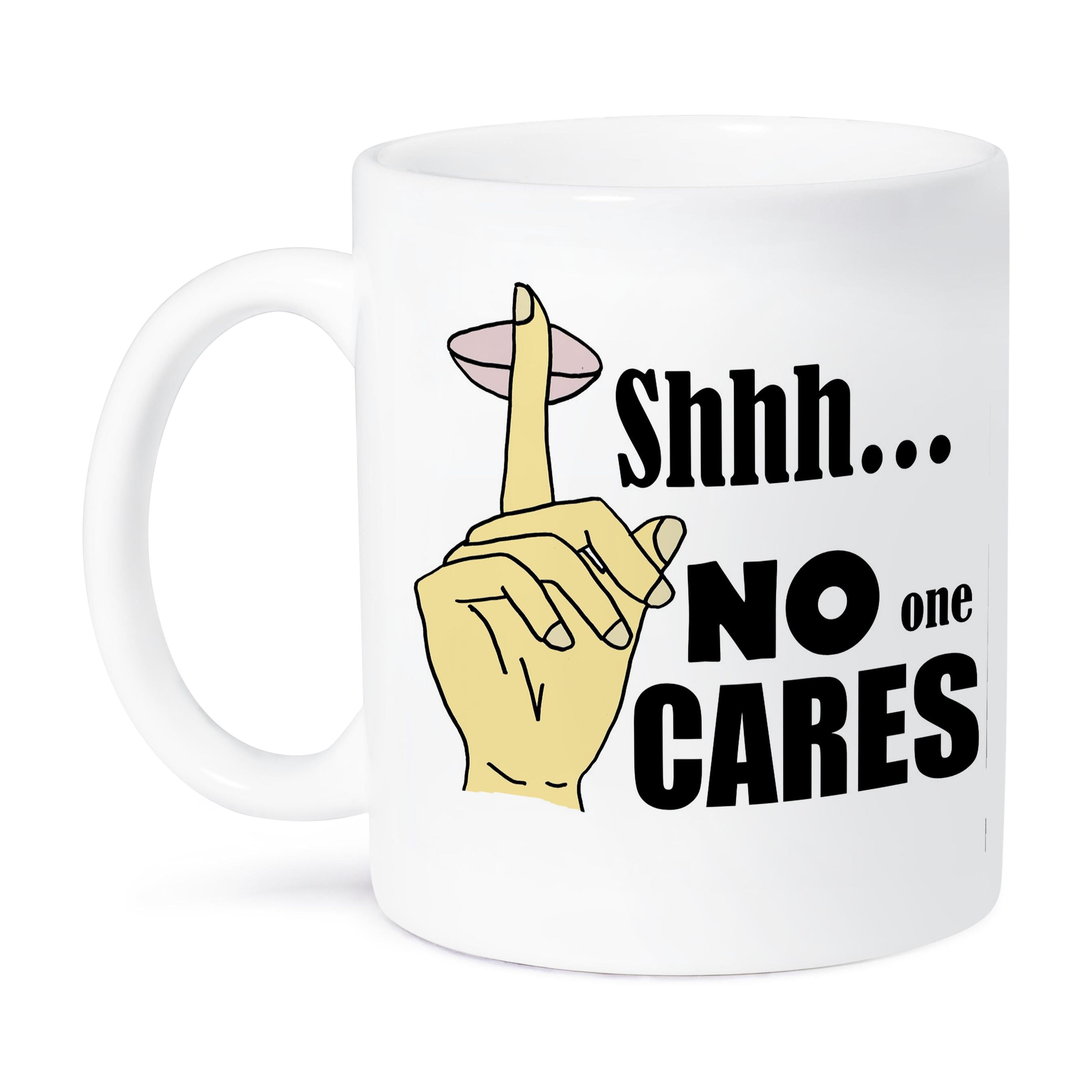 3dRose, Funny Shhh No One Cares with Finger to Lips to Hush, 15oz Mug ...