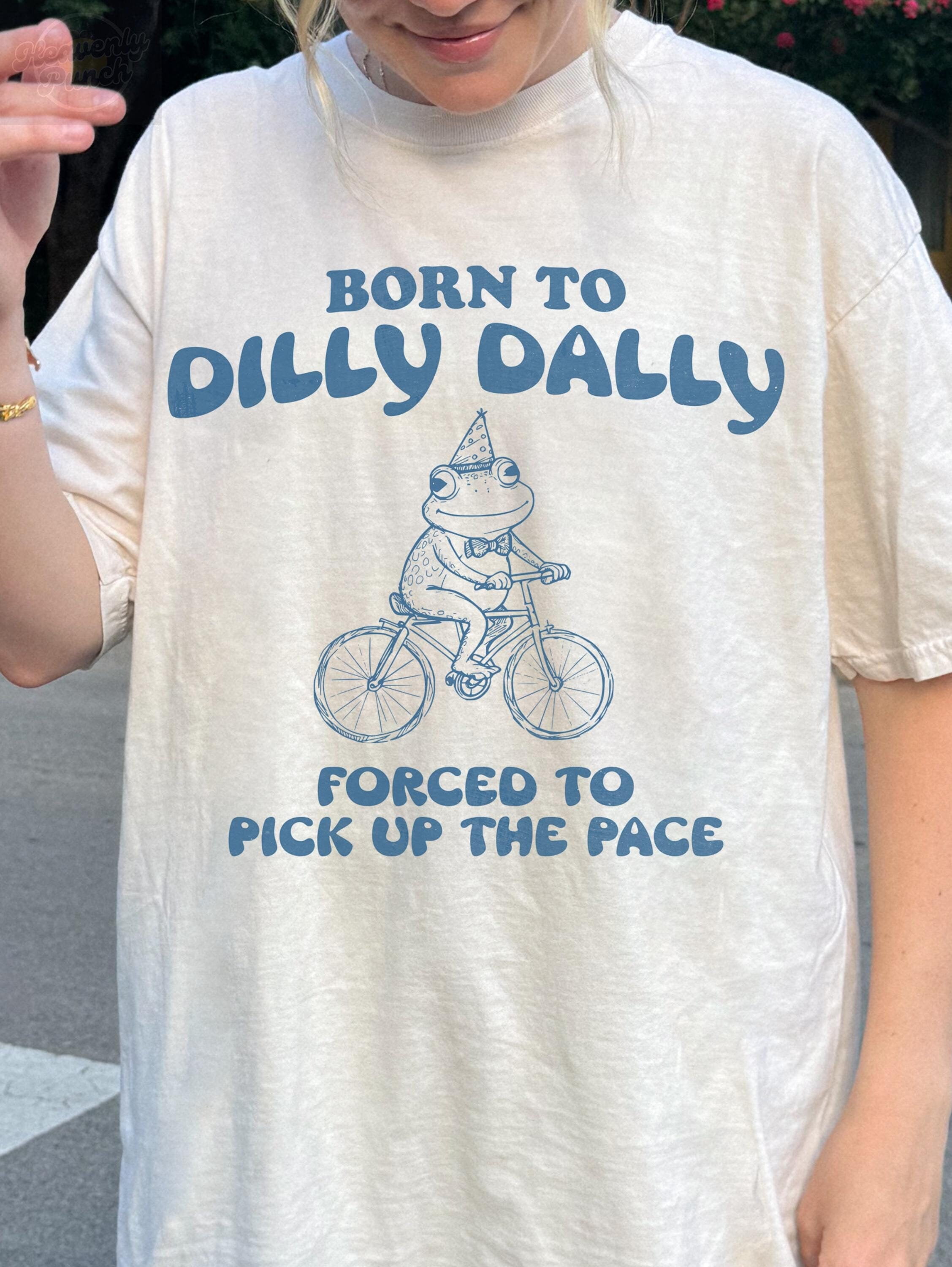 Funny Shirt, 90s Cute Frog Shirt, Born To Dilly Dally Tee, Retro Y2k ...