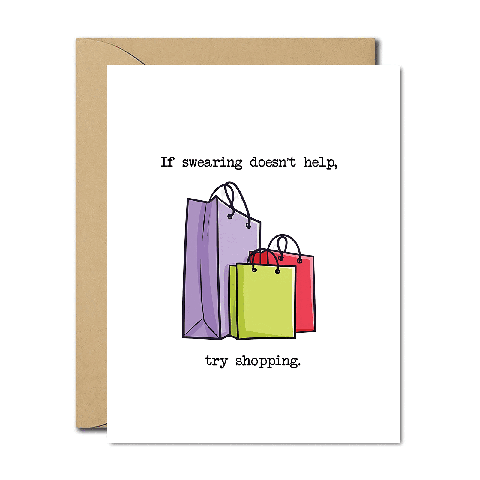 Funny Shopping Greeting Card – "If Swearing Doesn't Help, Try Shopping ...