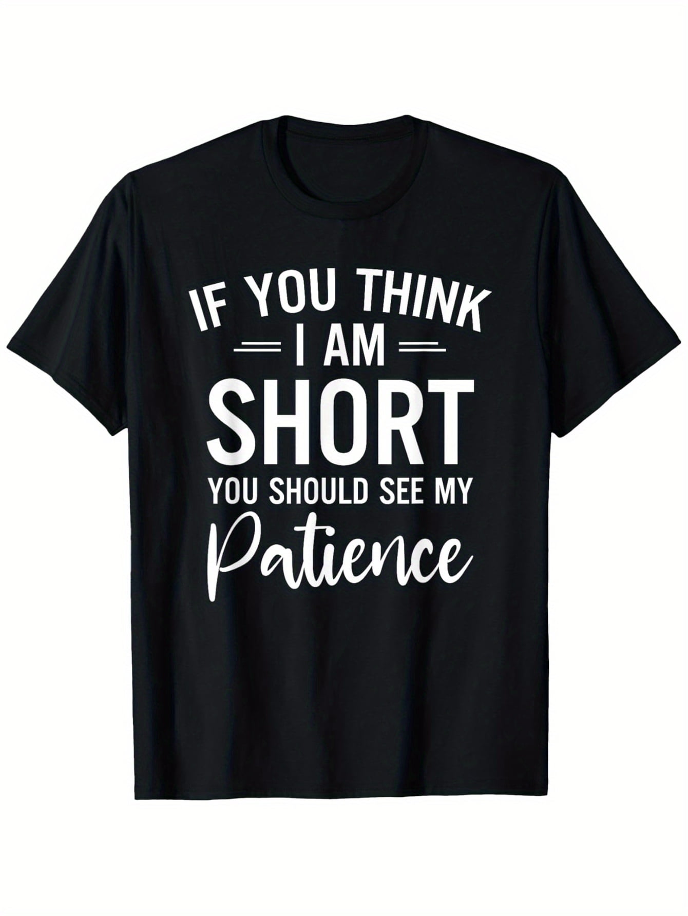 Funny Short Humorous If You Think I Am Short You Should See My Patience ...