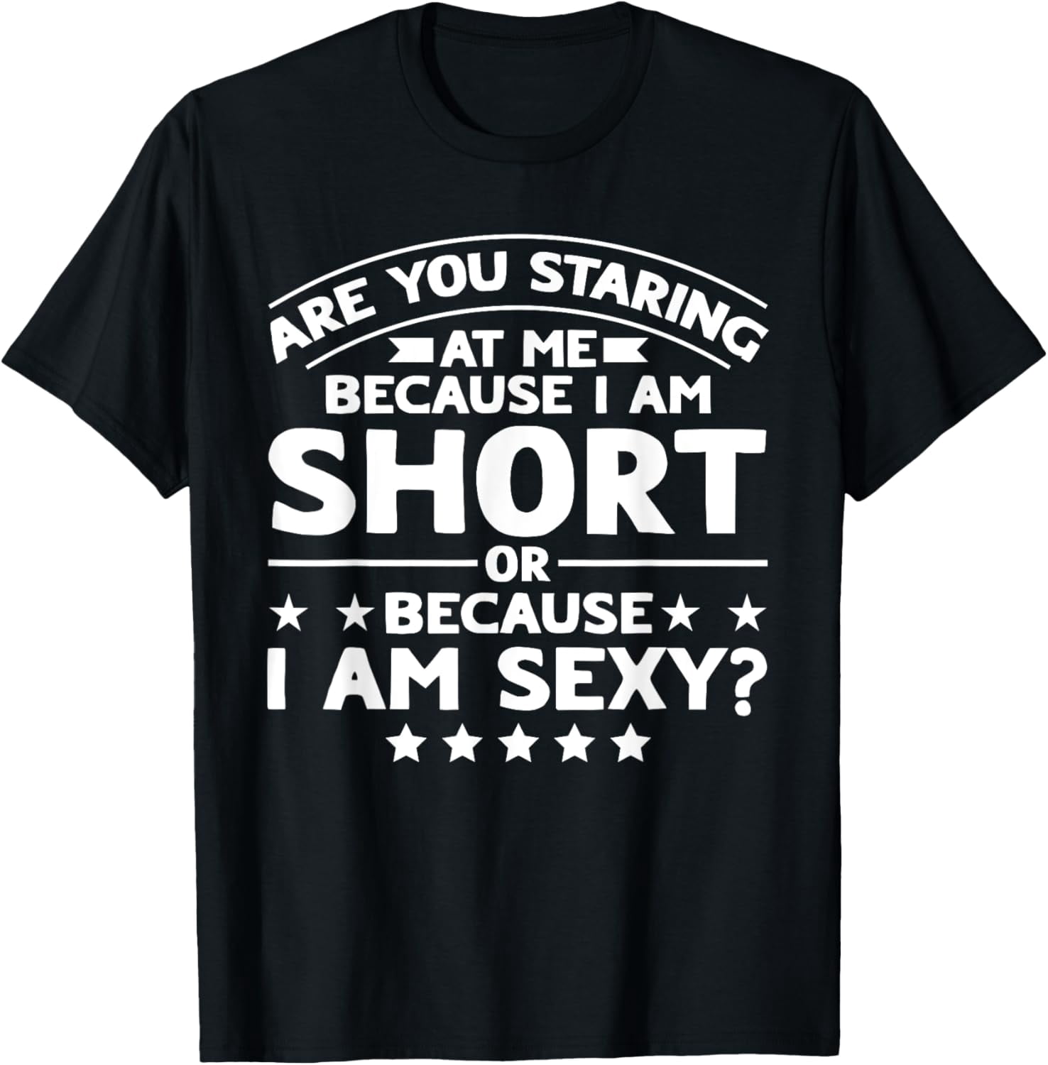Funny Short People Short And Sexy Sarcastic Short T-Shirt - Walmart.com