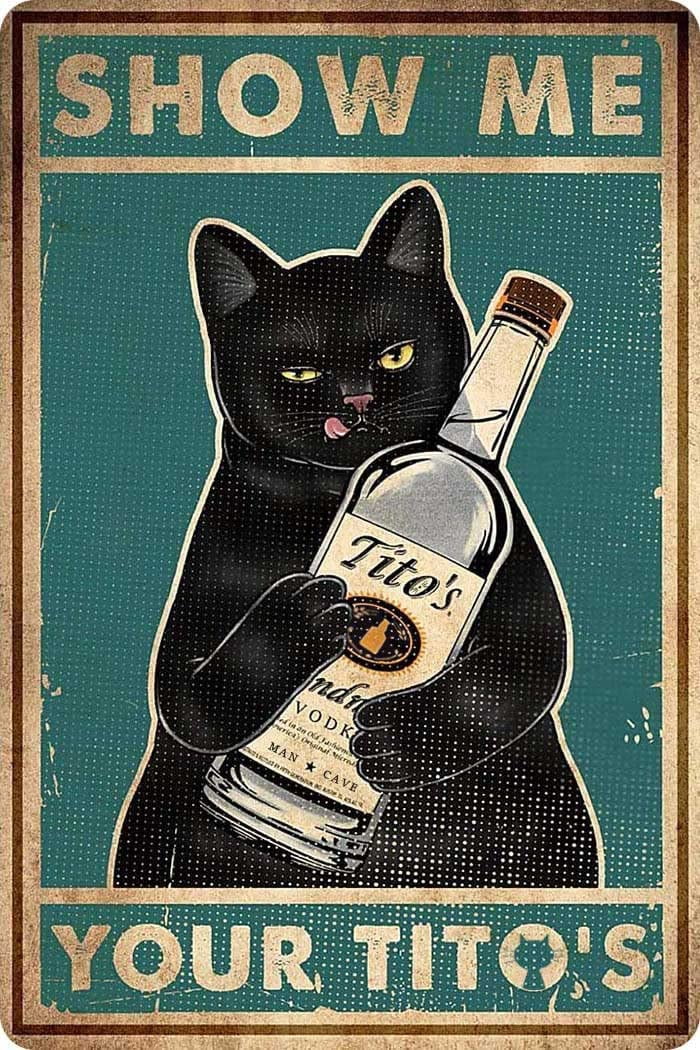 Funny Show Me Your Tito's Black Cat Poster Man Cave Sign Vintage Bar ...