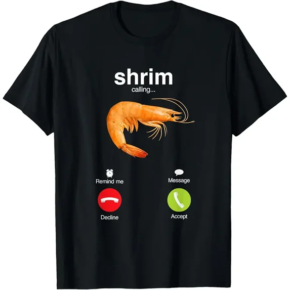 Funny Shrimp Call Screen Meme for Unisex Seafood Lover Short Sleeve T ...