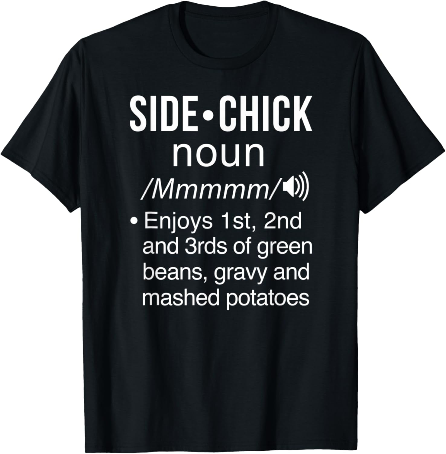 Funny Side Chick Definition Thanksgiving Dinner Sides Womens T-Shirt ...
