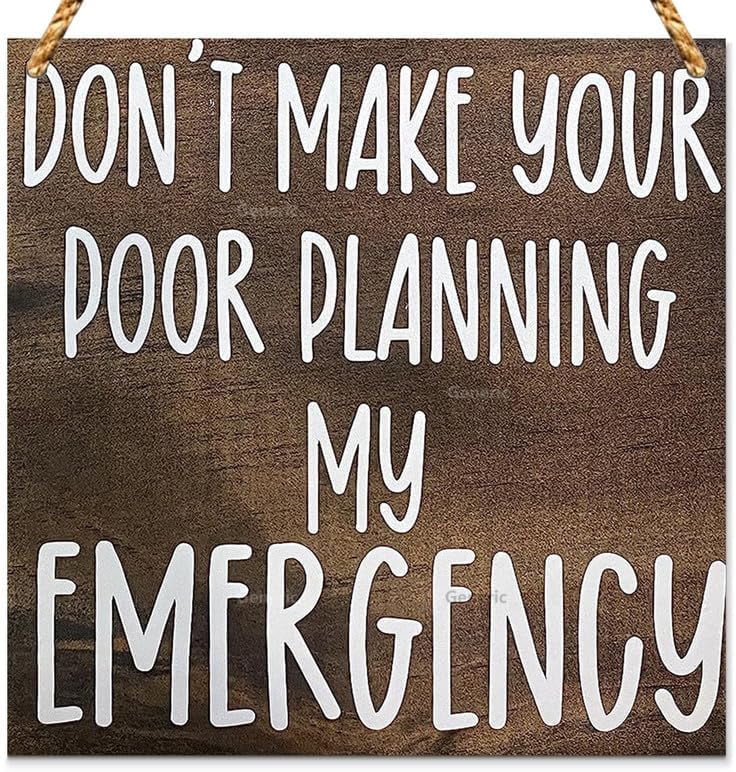 Funny Sign Don't Let Your Bad Plans Be My Emergency Office Decoration ...