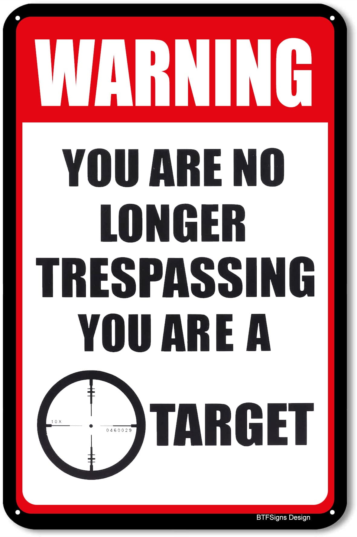Funny Sign You are no Longer Trespassing, You are a Target - Warning ...