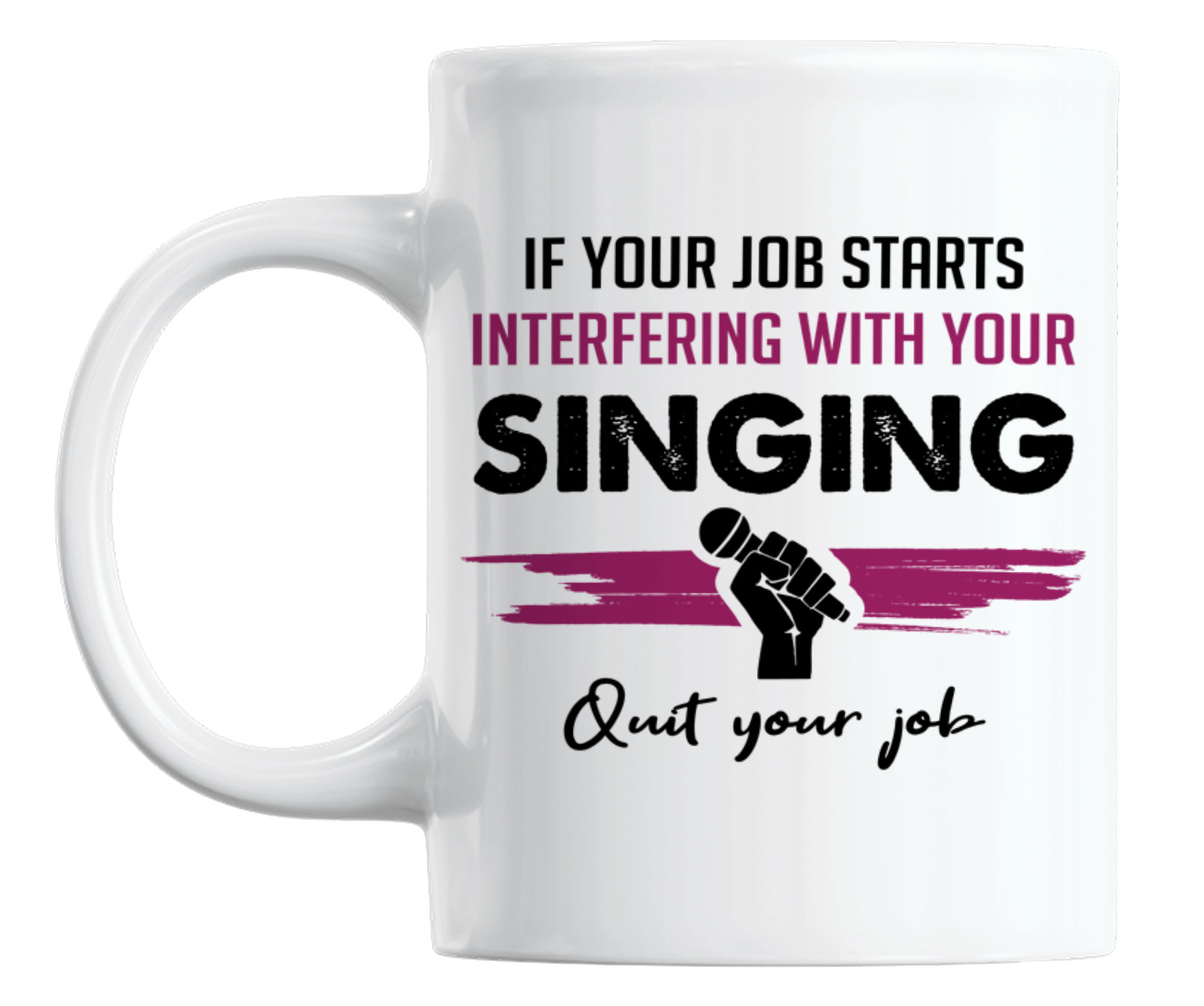 Funny Singing & Work Sayings White Ceramic Coffee & Tea Mug (11oz ...