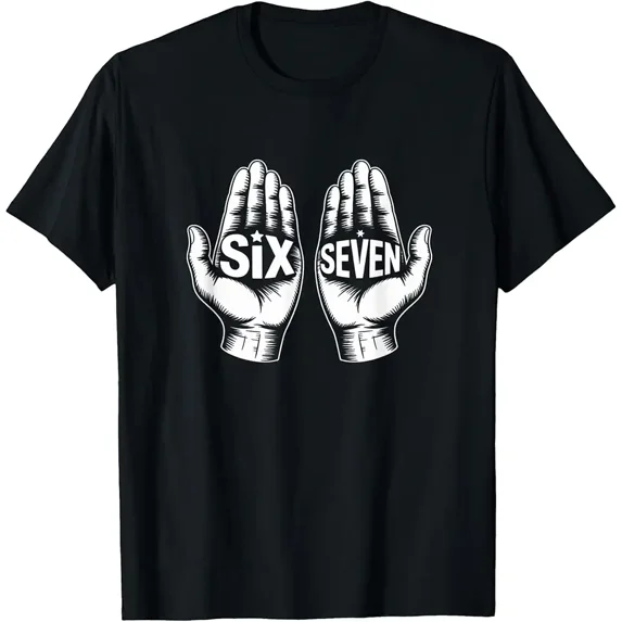 Funny Six Seven 6 7 Meme Gen Alpha Slang 6 7 Hands T-Shirt - Walmart.com