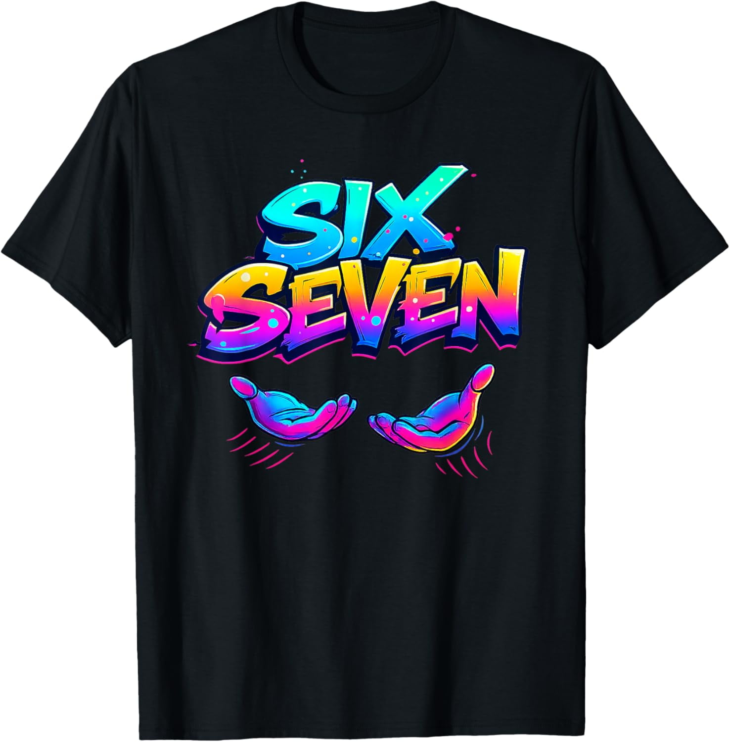 Funny Six Seven Design Graphic 67 6 7 Meme Hands Gen Alpha T-Shirt ...