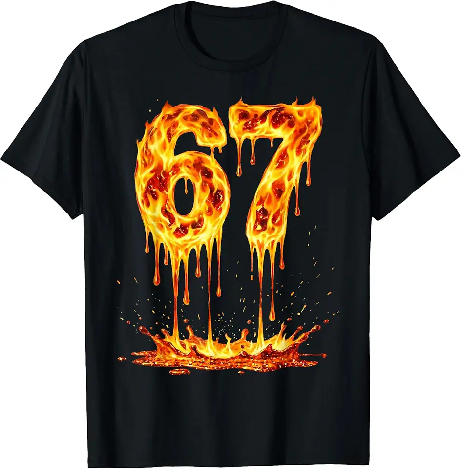 Funny Six Seven Lava 6 7 Meme Gen Alpha Slang Flames 67 Drip T-Shirt ...