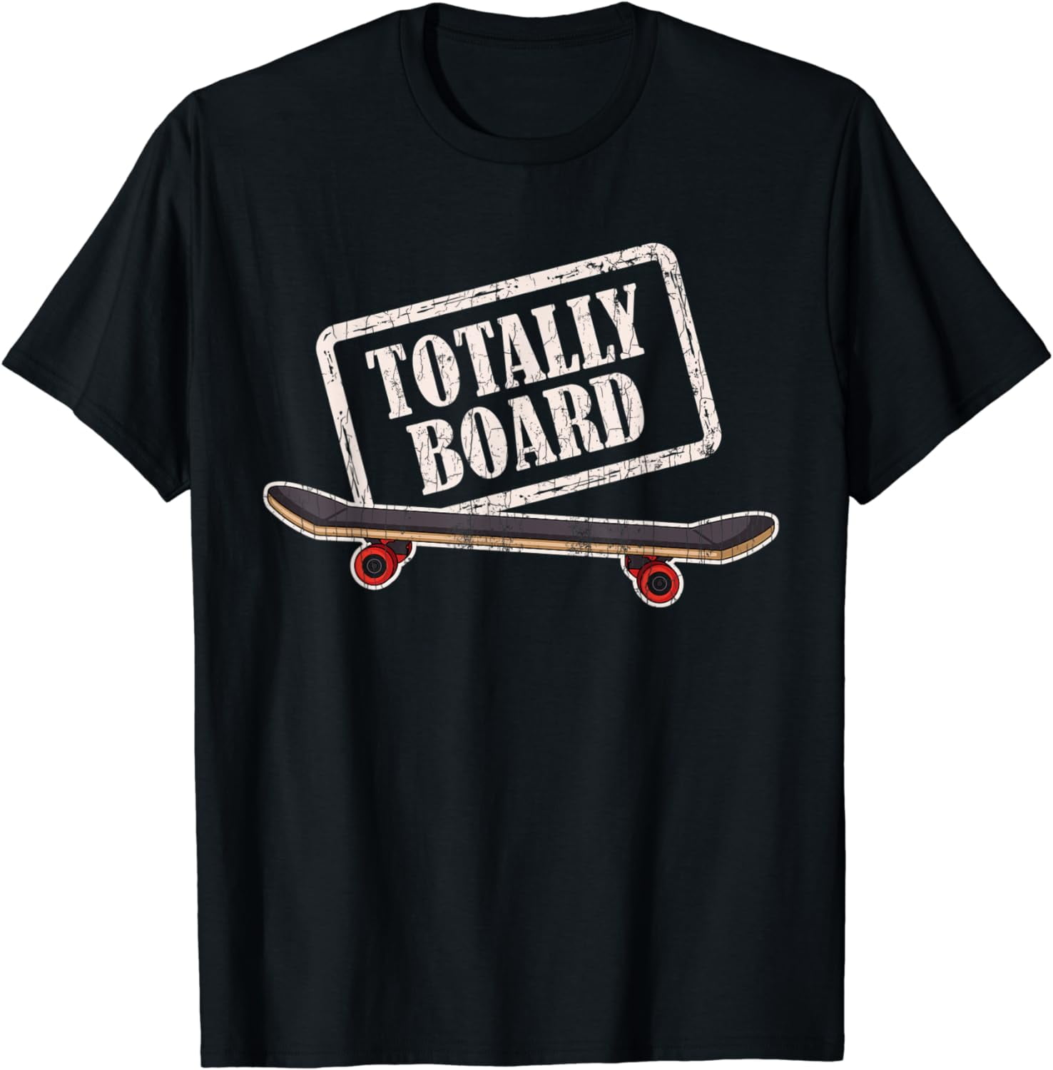 Funny Skateboard Totally Board Design For Skateboarder T-Shirt ...