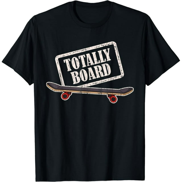 Funny Skateboard Totally Board Design For Skateboarder T-Shirt ...