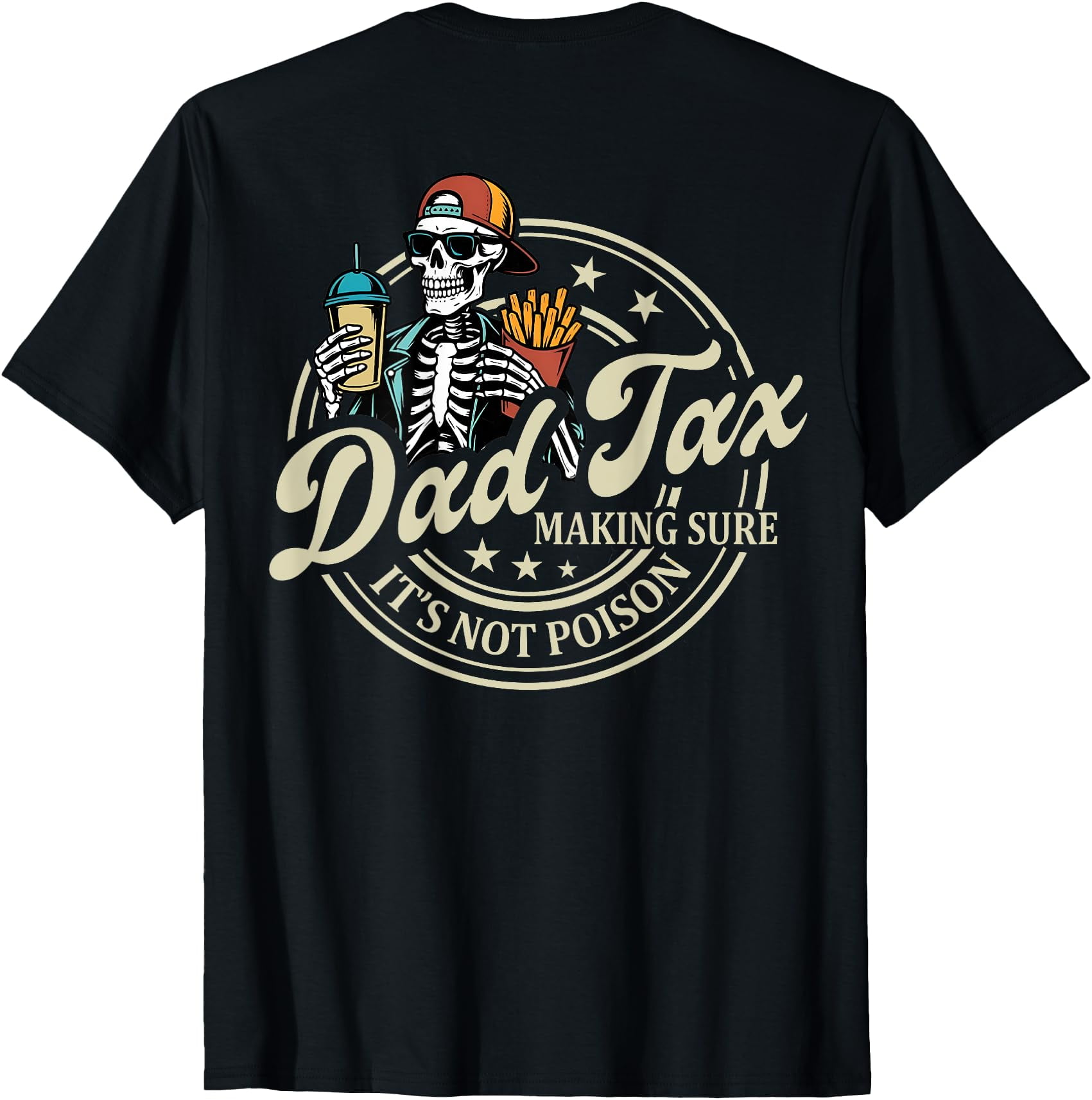 Funny Skeleton Dad Tax T-Shirt Making Sure It's Not Poison Food Tester ...