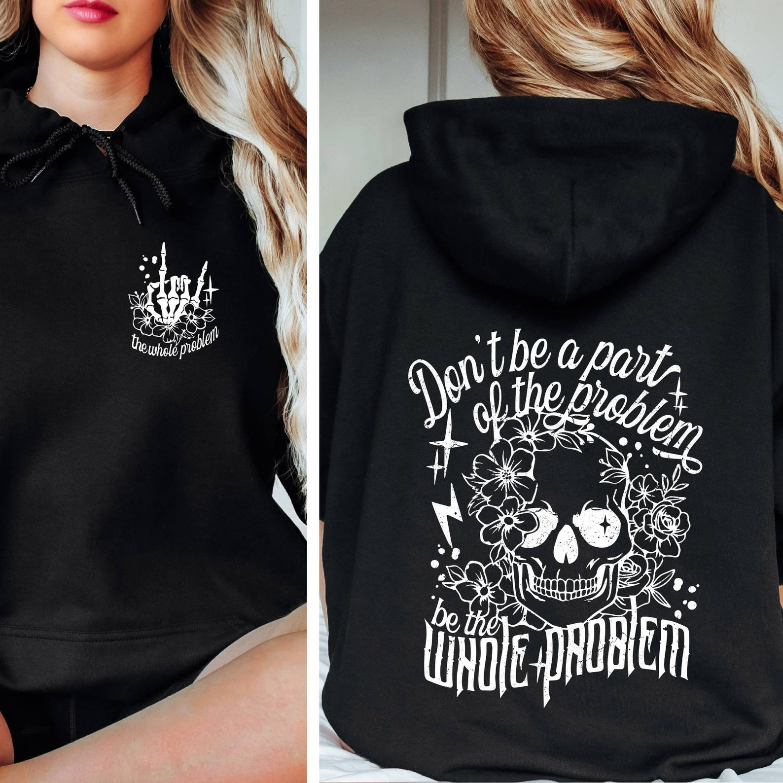 Funny Skeleton Graphic Hoodie, Be The Whole Problem Quote, Sarcastic ...