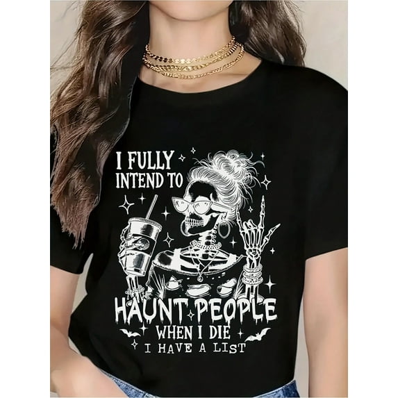 Funny Skeleton T-Shirt For Women - I Fully Intend To Haunt People When ...