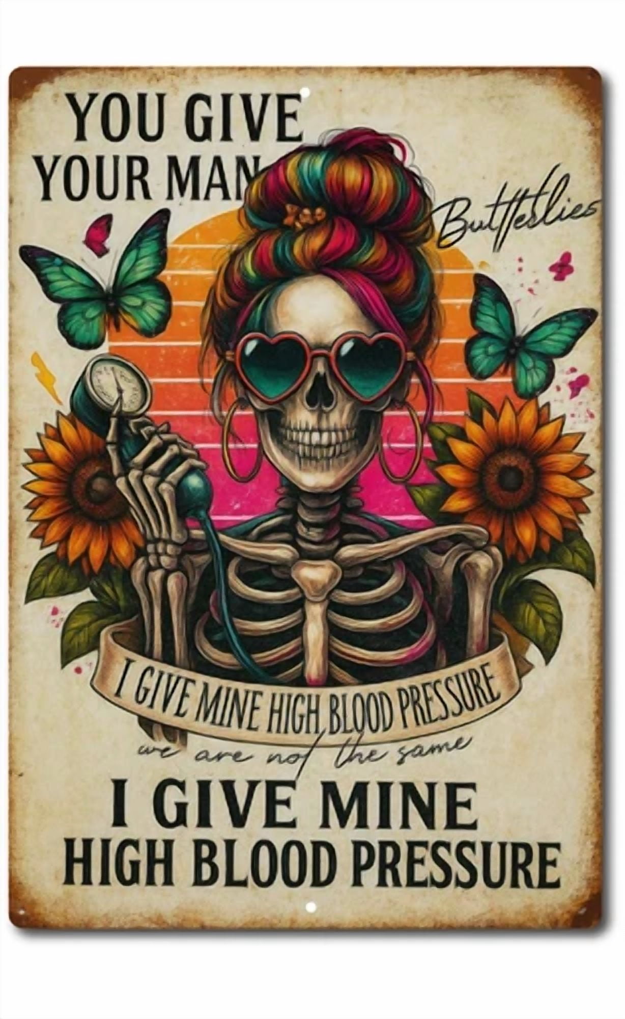 Funny Skeleton Wife Tin Sign – I Give Mine High Blood Pressure Metal ...