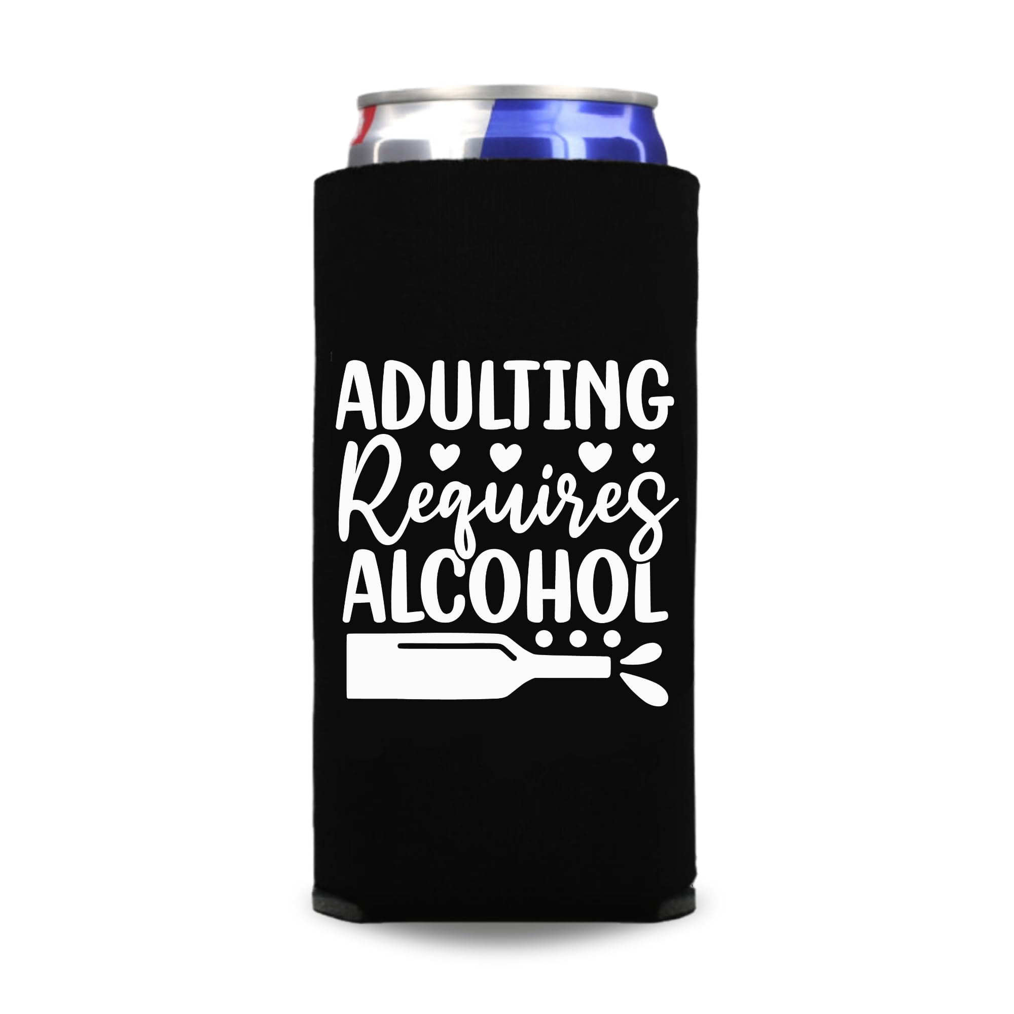 Funny Slim Cooler, Adulting Requires Alcohol, Funny Skinny Coolies ...