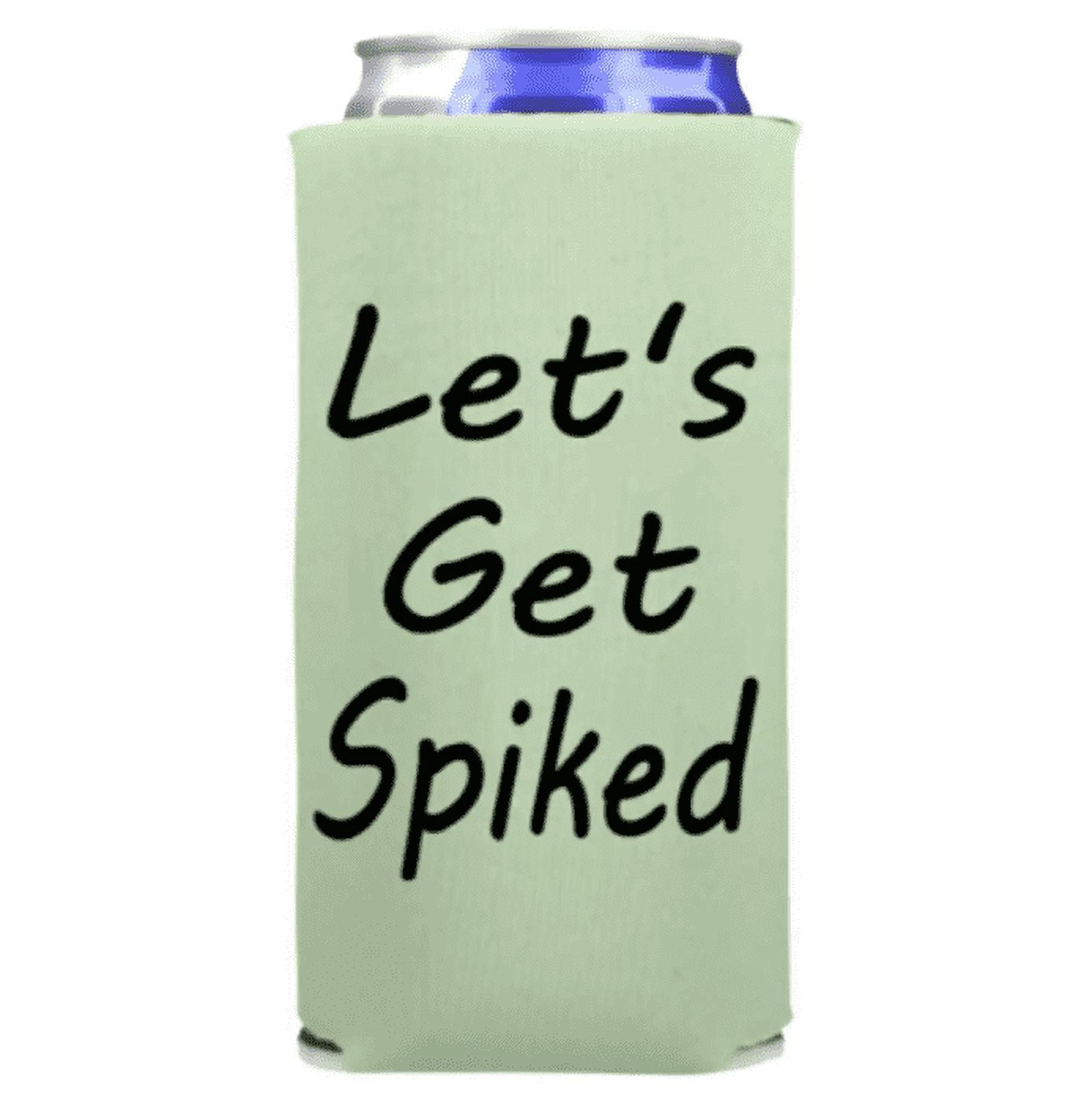 Funny Slim Coolie - Let's Get Spiked Slim Can Cooler - Walmart.com