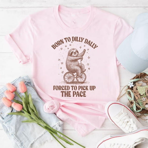 Funny Sloth Shirt, Dilly Dally Sloth Shirt, Forced To Pick Up The Pace ...