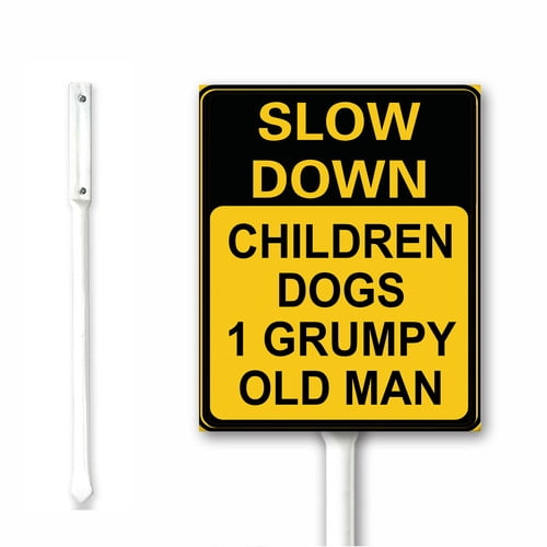 Funny Slow Children Dogs 1 Grumpy Old Man Yard Sign With Stake 7x8.8 ...