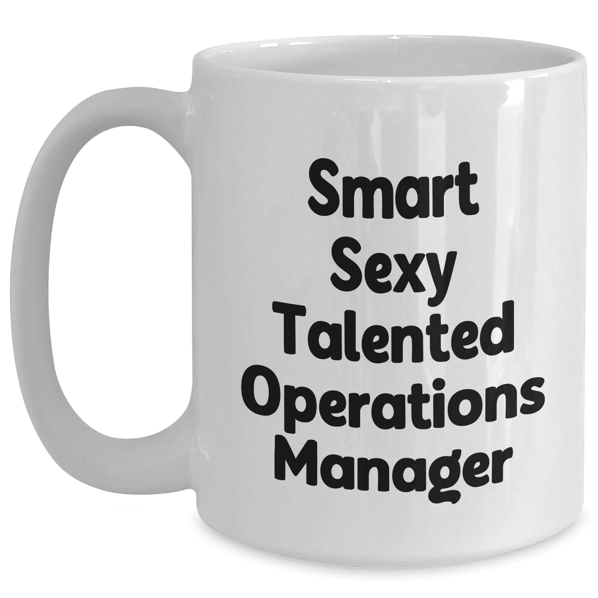 Funny Smart Sexy Talented Operations Manager White Coffee Mug Gifts ...