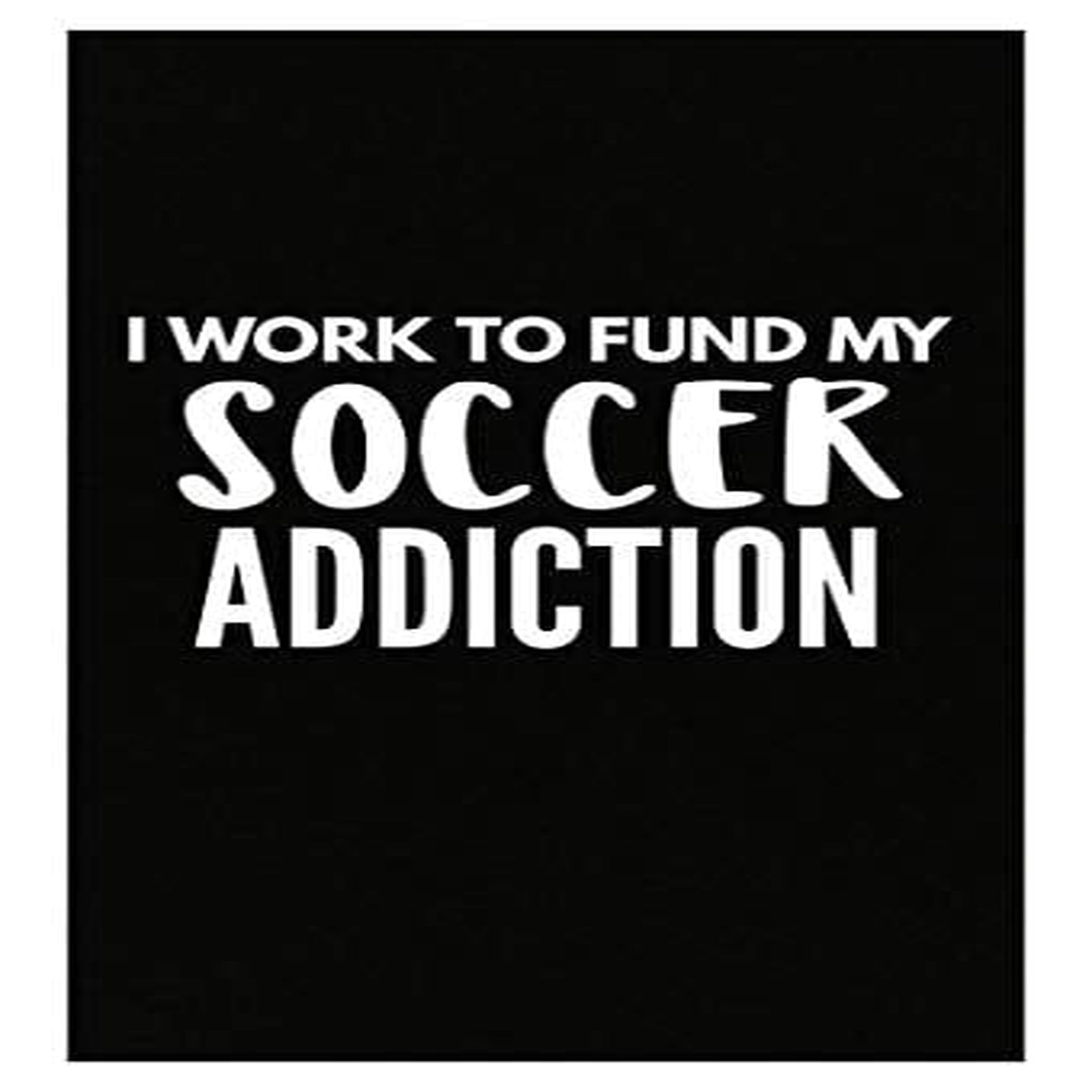 Funny Soccer Addiction Poster - Great Gift for Futbol Lovers & Sports ...